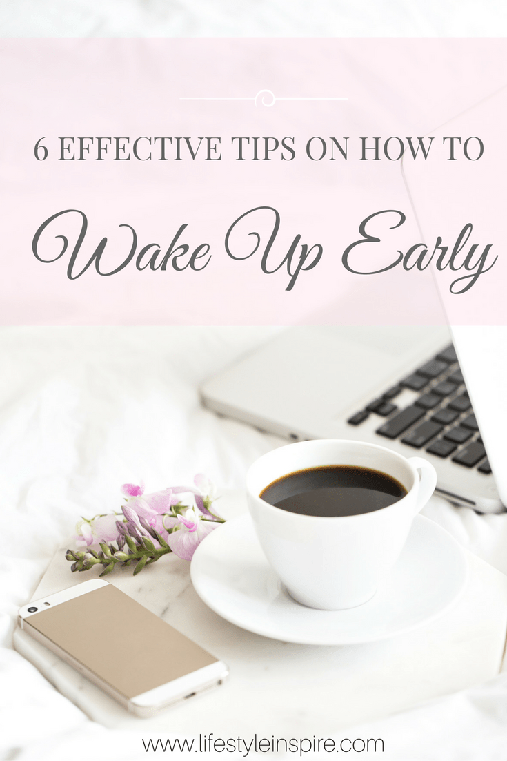 6 EFFECTIVE TIPS ON HOW TO WAKE UP EARLY - LIFESTYLE - Fashion Potluck