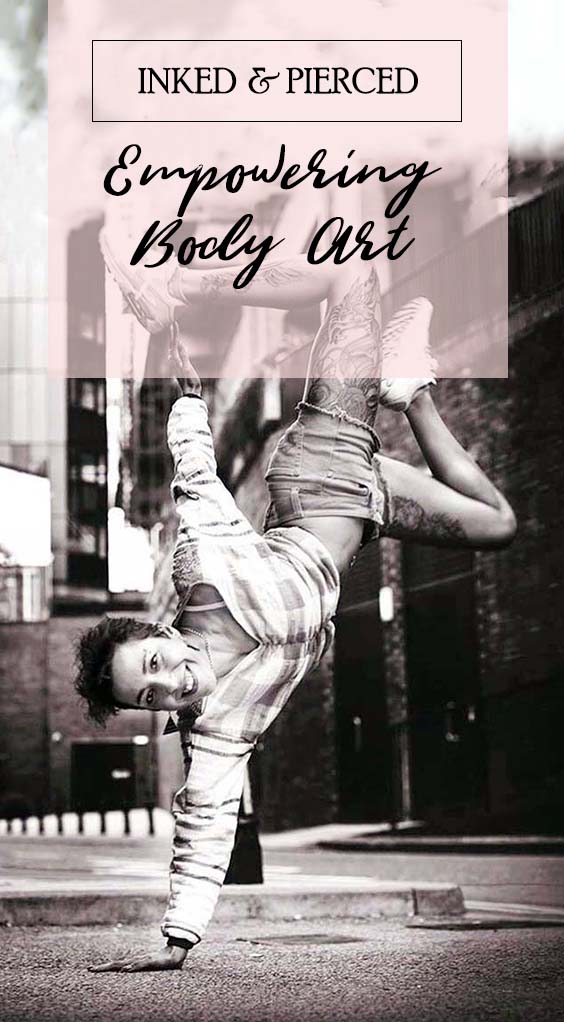 INKED & PIERCED | EMPOWERING BODY ART - LIFESTYLE - Fashion Potluck