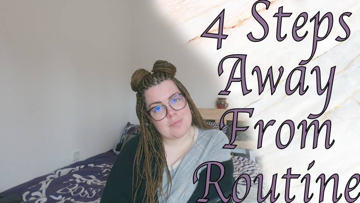 Create your routine in 4 steps - LIFESTYLE - Fashion Potluck