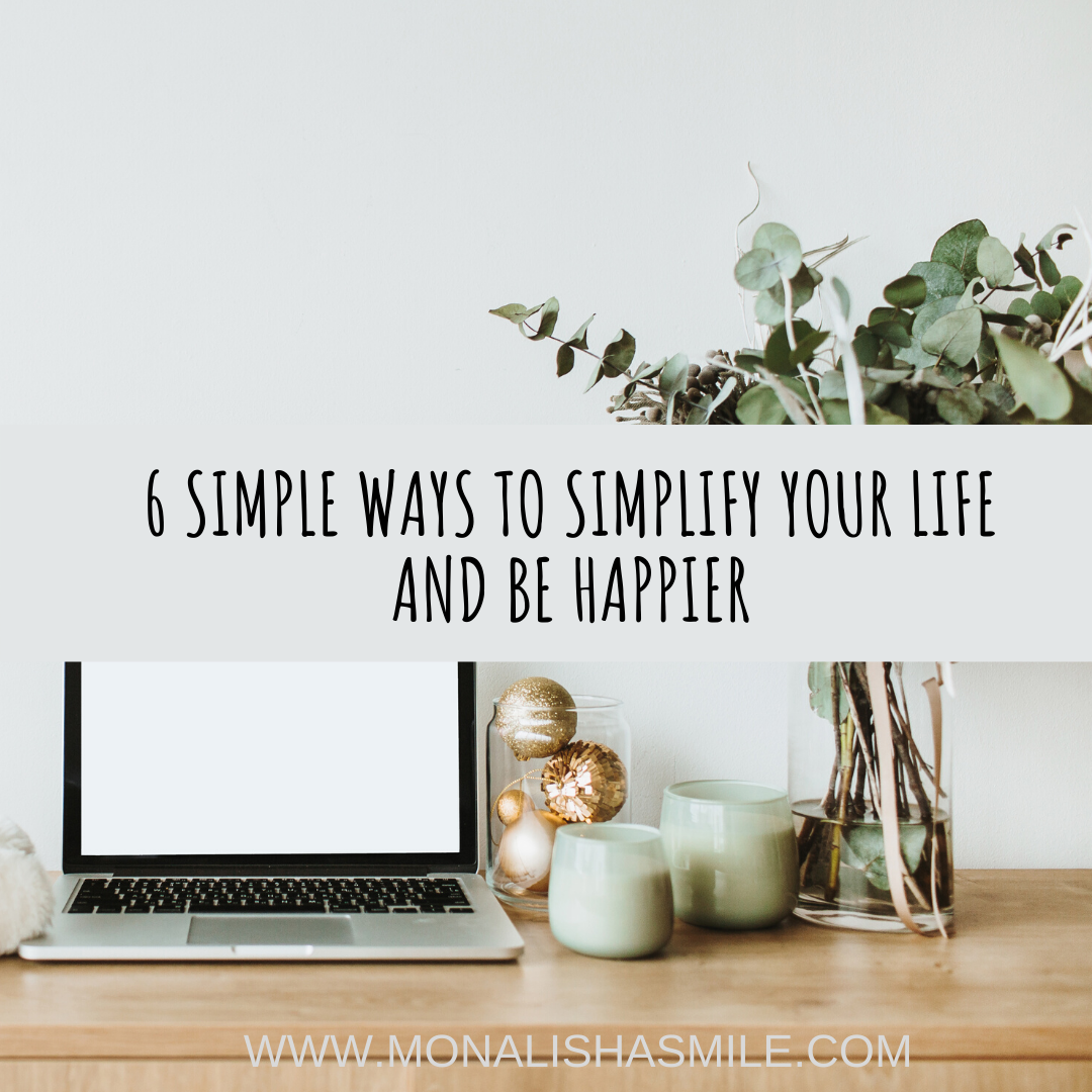 6 Simple Ways To Simplify Your Life And Be Happier - LIFESTYLE ...
